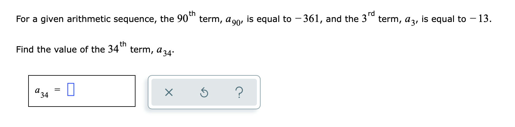 Solved For a given arithmetic sequence, the 90th term, a90, | Chegg.com