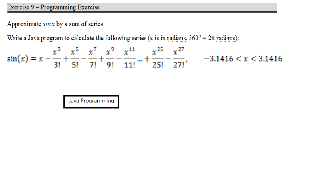 Solved Approximate sinx by a sum of series: Write a Java | Chegg.com