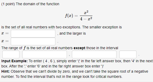 Solved (1 ﻿point) ﻿The domain of the functionf(x)=x24-x2is | Chegg.com