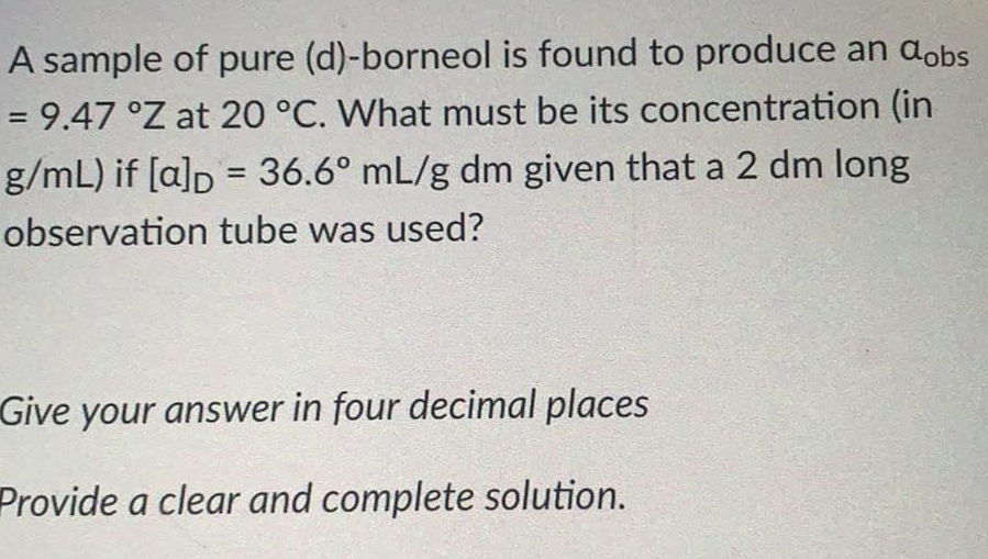 Solved A sample of pure (d)-borneol is found to produce an | Chegg.com