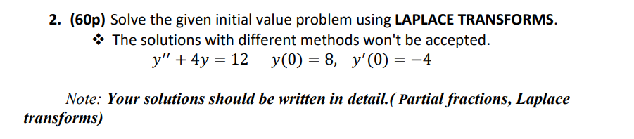Solved 2. (60p) Solve the given initial value problem using | Chegg.com