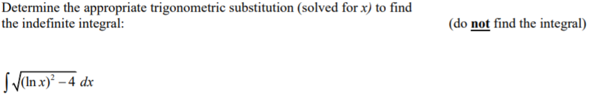 Solved Determine the appropriate trigonometric substitution | Chegg.com