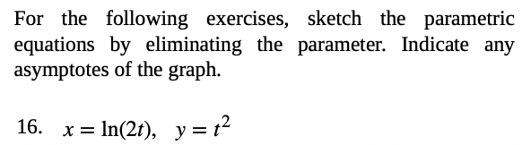 Solved For the following exercises, sketch the parametric | Chegg.com
