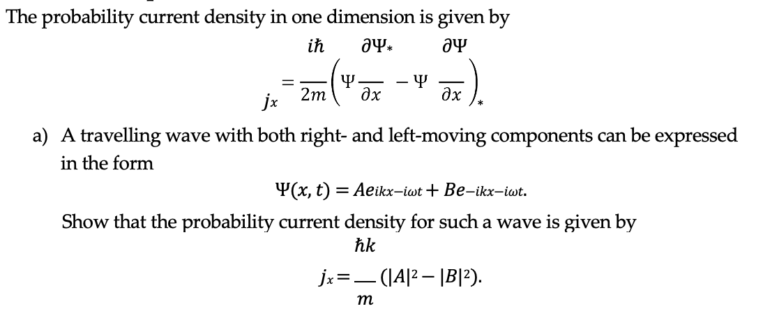 Solved The probability current density in one dimension is | Chegg.com
