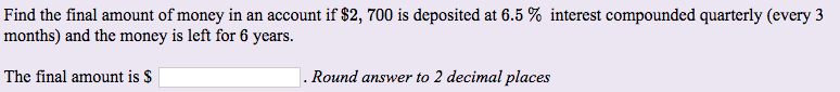 Solved Find the final amount of money in an account if | Chegg.com
