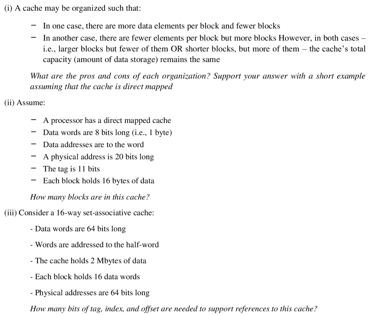 Solved (i) ﻿A cache may be organized such that:In one case, | Chegg.com