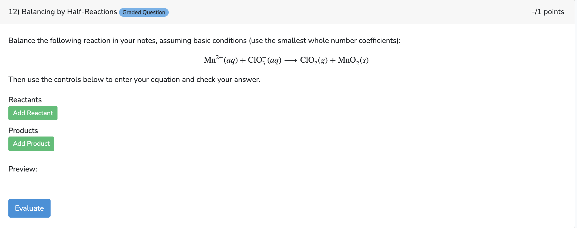 Solved Mn2+(aq)+ClO3−(aq) ClO2(g)+MnO2(s) Then use the | Chegg.com