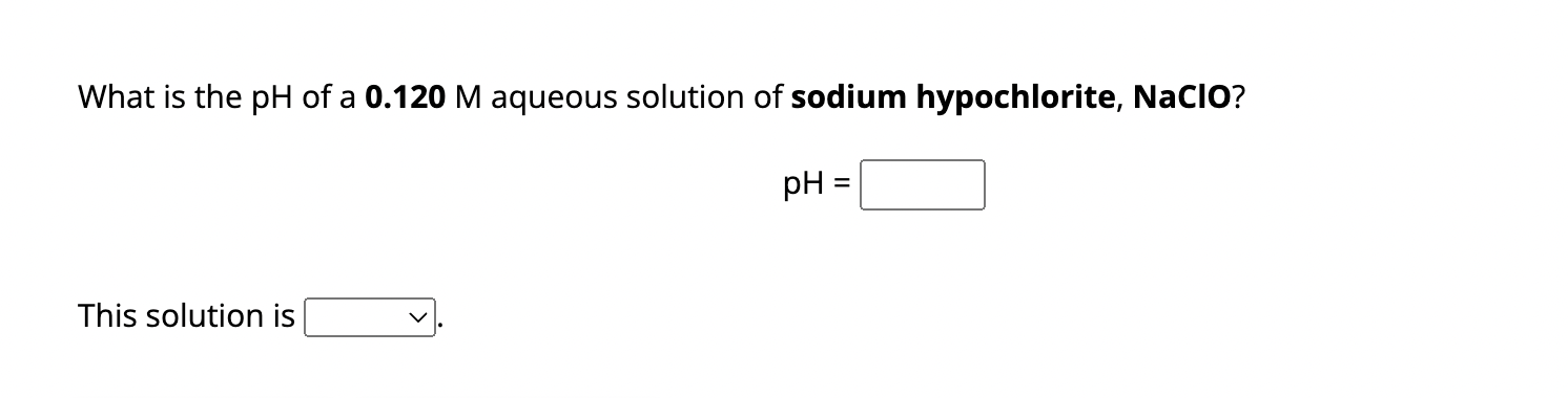 Solved What is the pH of a 0.120M aqueous solution of sodium | Chegg.com