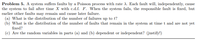 Solved Problem 5. A system suffers faults by a Poisson | Chegg.com