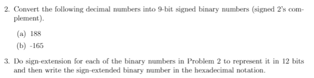 Solved 2. Convert the following decimal numbers into 9-bit | Chegg.com