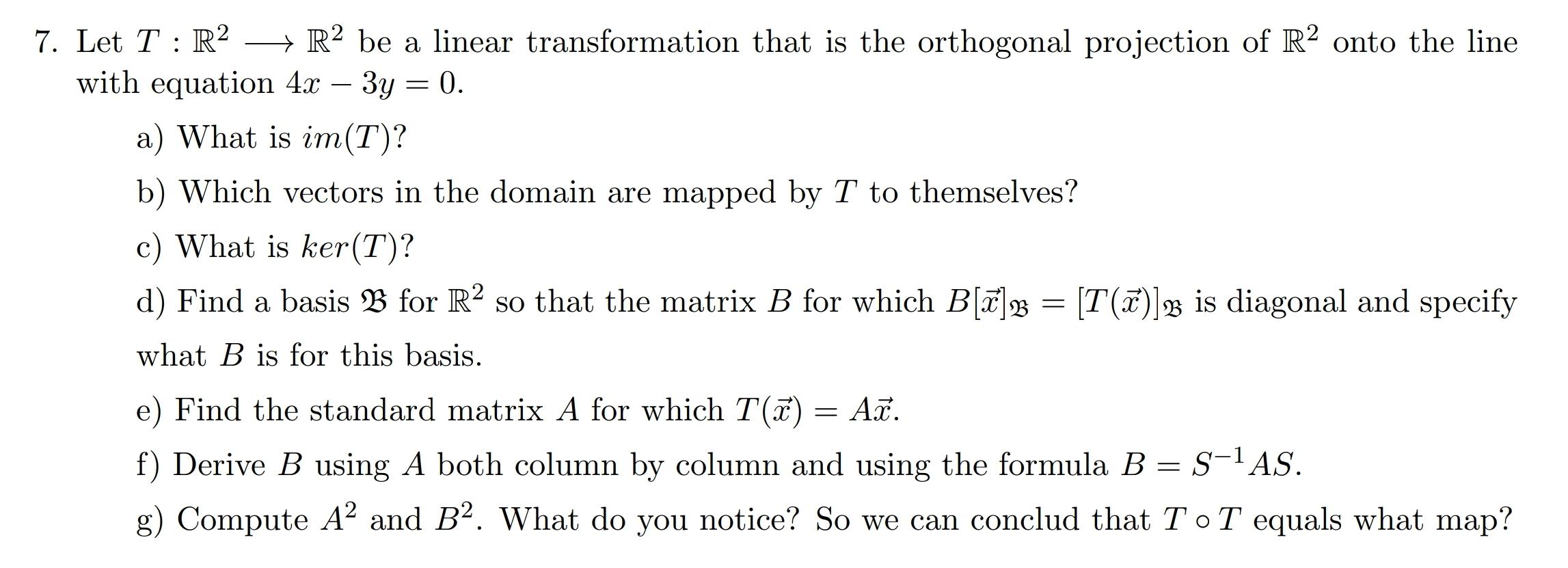 Solved 7. Let T:R2 R2 be a linear transformation that is the | Chegg.com