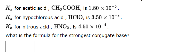Solved Ka for acetic acid , CH3COOH, is 1.80×10−5. Ka for | Chegg.com