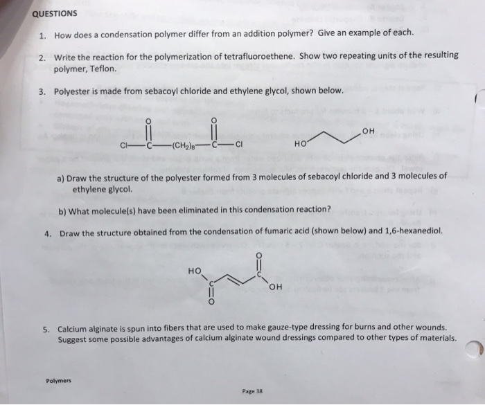 Solved QUESTIONS 1. How does a condensation polymer differ | Chegg.com