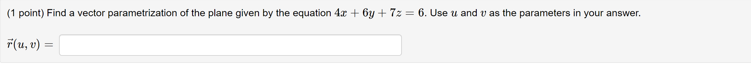 Solved (1 point) Find a vector parametrization of the plane | Chegg.com
