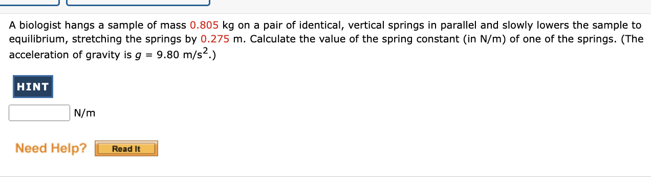 Solved A biologist hangs a sample of mass 0.805 kg on a pair | Chegg.com Solved A biologist hangs a sample of mass 0.805 kg on a pair | Chegg.com