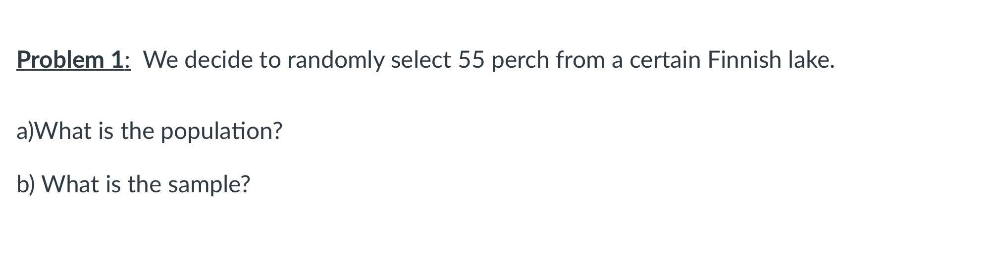Solved Problem 1: We decide to randomly select 55 perch from | Chegg.com