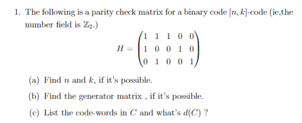 Solved 1. The following is a parity check matrix for a | Chegg.com