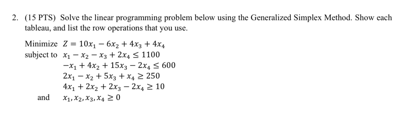 Solved 2. (15 PTS) Solve the linear programming problem | Chegg.com Solved 2. (15 PTS) Solve the linear programming problem | Chegg.com
