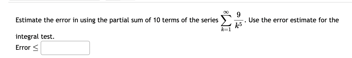 Solved Estimate the error in using the partial sum of 10 | Chegg.com