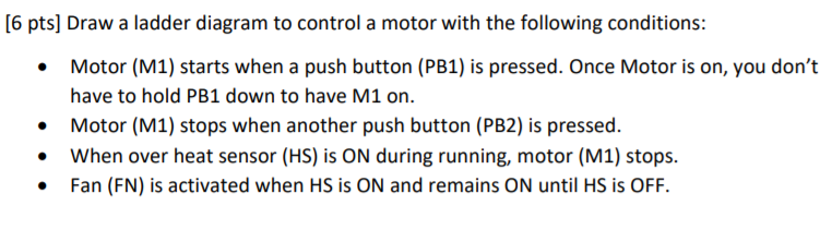 Solved [6 pts] Draw a ladder diagram to control a motor with | Chegg.com