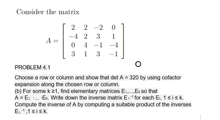 Solved Consider the matrix A=⎣⎡2−4032241−23−1301−4−1⎦⎤ | Chegg.com