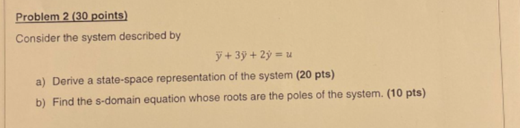 Solved Problem 2 (30 points) Consider the system described | Chegg.com