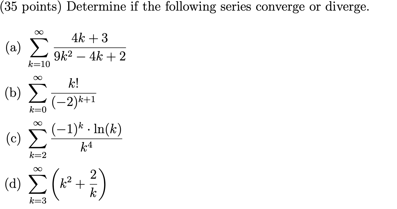 Solved (35 points) Determine if the following series | Chegg.com