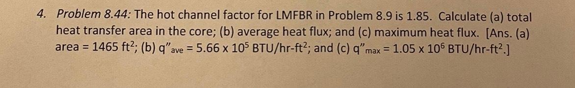 4. Problem 8.44: The hot channel factor for LMFBR in | Chegg.com