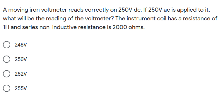 Solved A moving iron voltmeter reads correctly on 250V dc. | Chegg.com