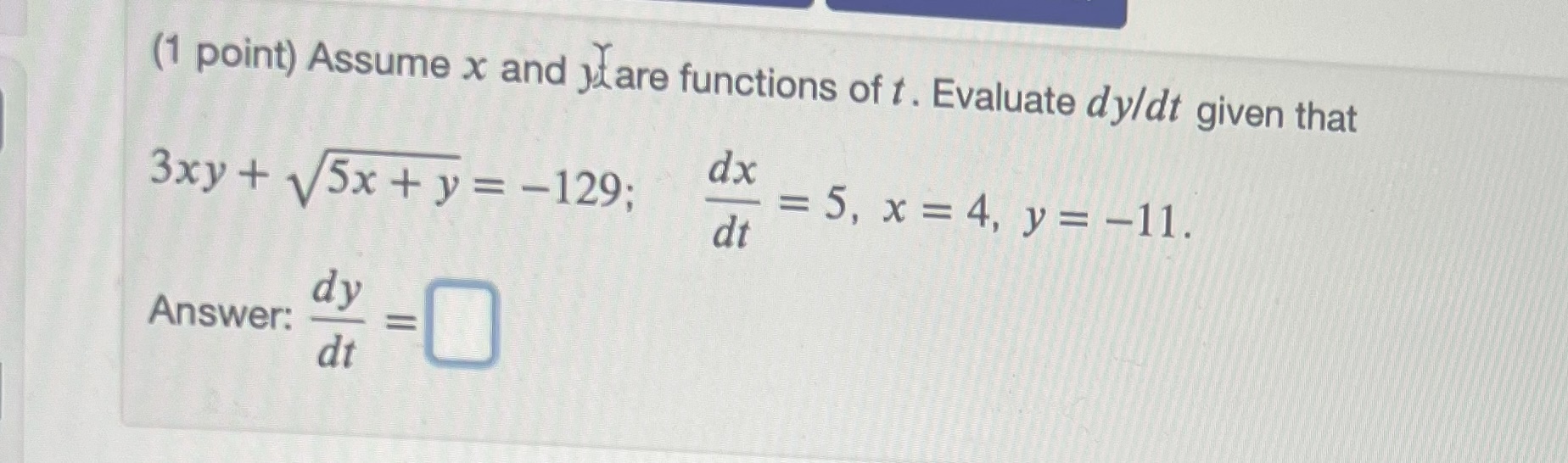 Solved (1 point) Assume x and y tare functions of t. | Chegg.com