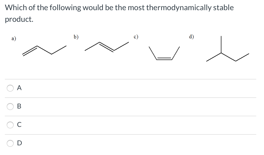 Solved Which of the following would be the most | Chegg.com