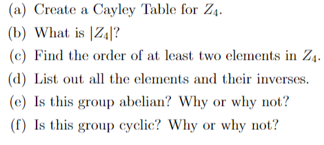 Solved (a) Create a Cayley Table for 24. (b) What is Z4|? | Chegg.com