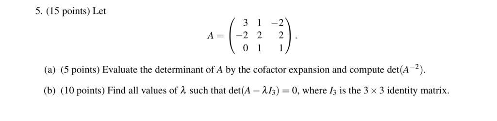 Solved 5. (15 points) Let 3 1 -2 A= -222 0 (a) (5 points) | Chegg.com