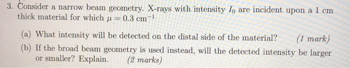 Solved 3. Consider a narrow beam geometry. X-rays with | Chegg.com