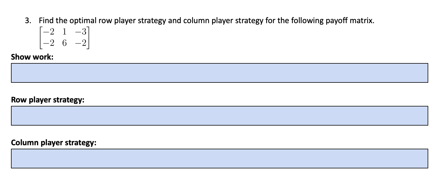 Solved 3. Find the optimal row player strategy and column | Chegg.com
