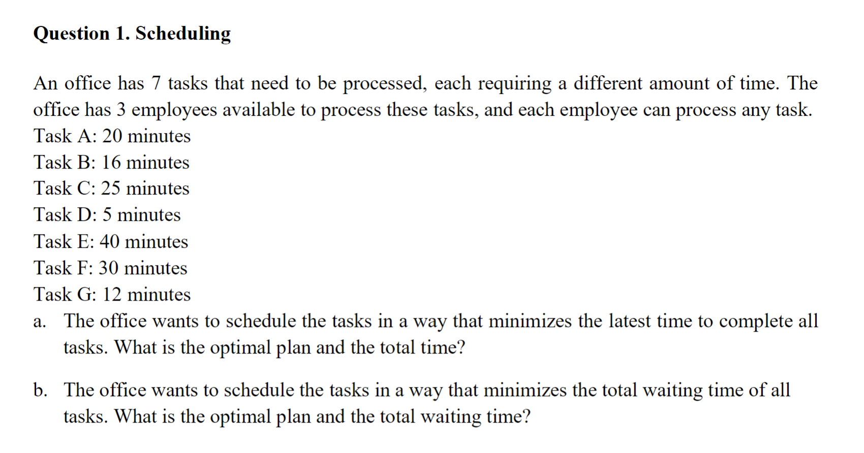 Question 1. Scheduling An office has 7 tasks that | Chegg.com