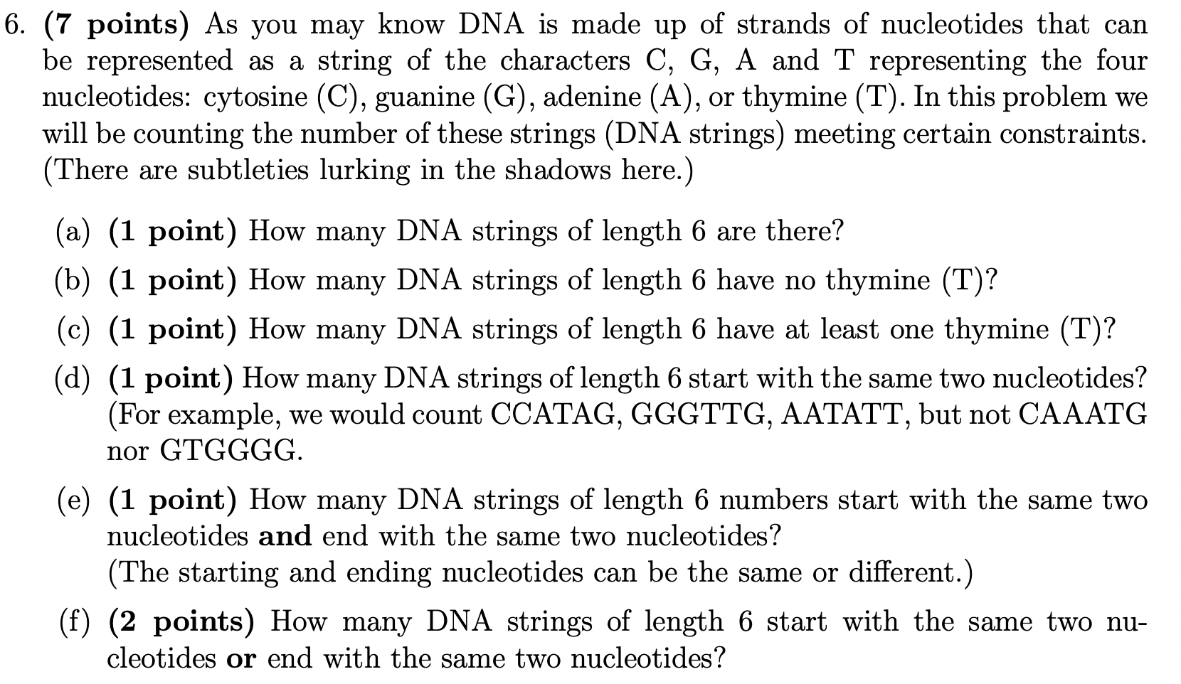 Solved 6. (7 points) As you may know DNA is made up of | Chegg.com