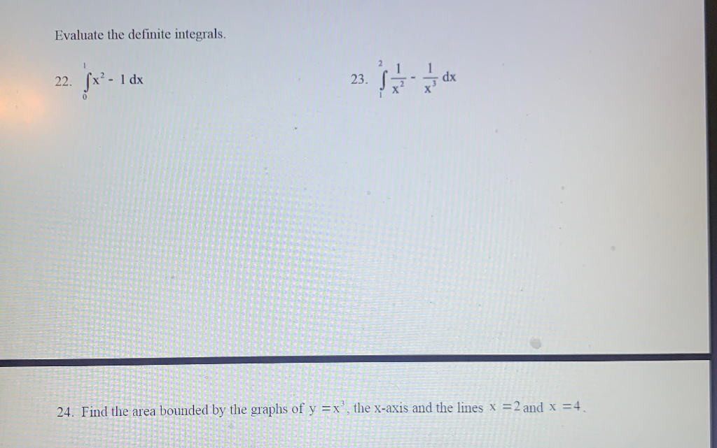 Solved Evaluate the definite integrals. 22. fx?- 1 dx PE 24. | Chegg.com