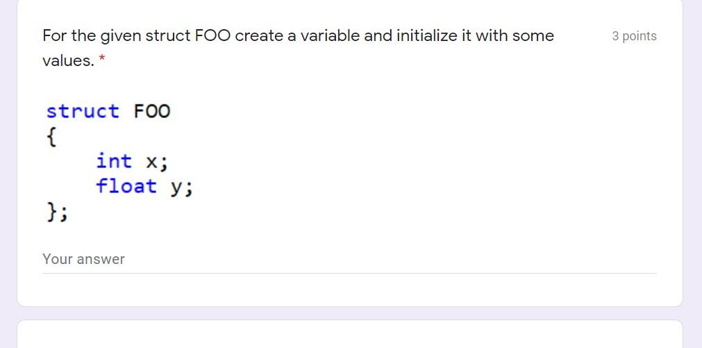 Solved 3 points For the given struct FOO create a variable | Chegg.com