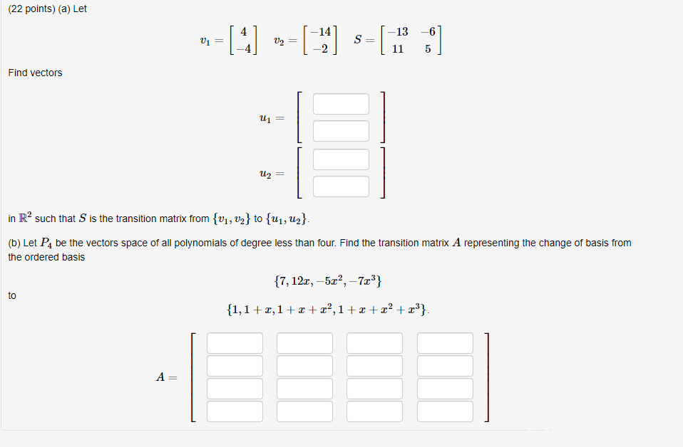 Solved (22 points) (a) Let 14 -=[] -- [**] s= ( 01 S 13 -6 | Chegg.com