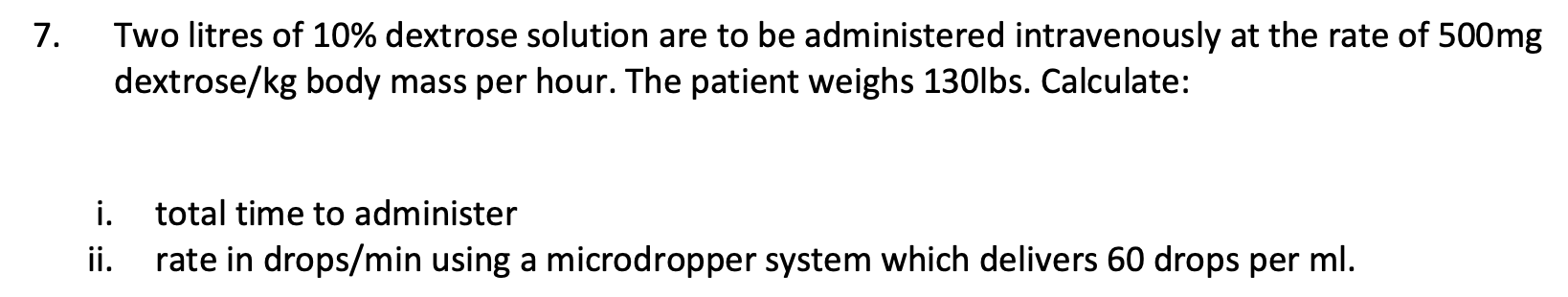 Solved 7. Two litres of 10% dextrose solution are to be | Chegg.com