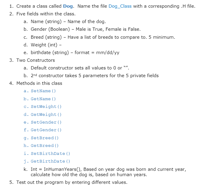 Solved 1. Create a class called Dog. Name the file Dog_Class | Chegg.com