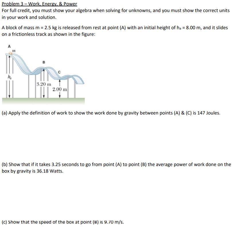 Solved Problem 3 - Work, Energy. & Power For full credit, | Chegg.com