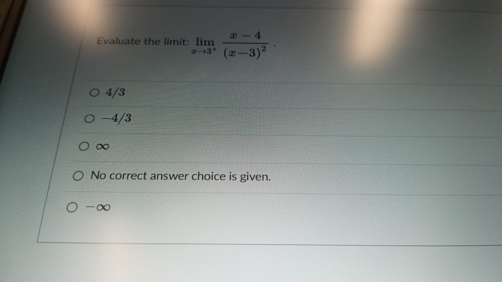 Solved Evaluate the limit: limx→3+x-4(x-3)2.43-43∞No correct | Chegg.com