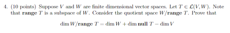 Solved 4. (10 points) Suppose V and W are finite dimensional | Chegg.com