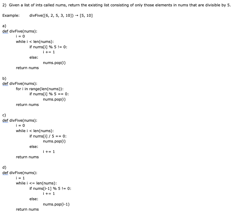 Solved 2) Given a list of ints called nums, return the | Chegg.com