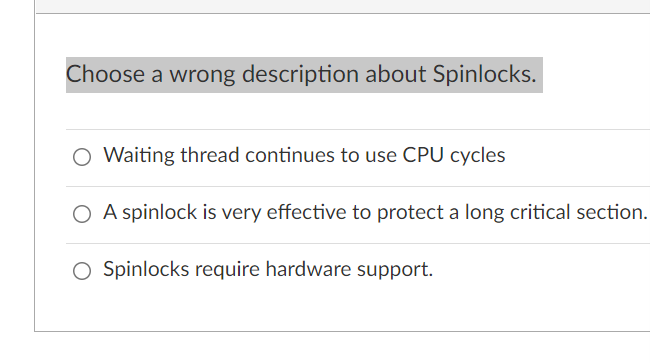 Solved Choose a wrong description about Spinlocks. O Waiting | Chegg.com
