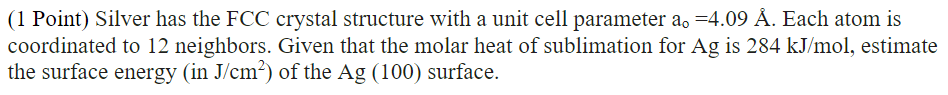 Solved (1 Point) Silver has the FCC crystal structure with a | Chegg.com