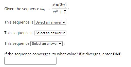Solved Given the sequence an=n2+7sin(3n) : This sequence is | Chegg.com