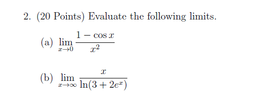 Solved 2. (20 Points) Evaluate the following limits. 1 - cos | Chegg.com
